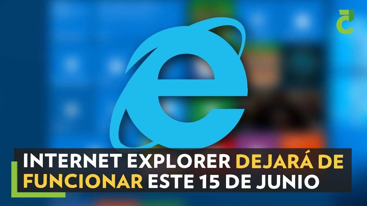 Internet Explorer dejará de funcionar este 15 de junio