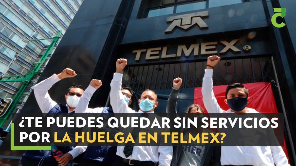 ¿Te puedes quedar sin servicios por la huelga en Telmex?
