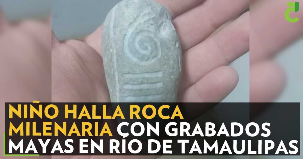 Niño halla roca milenaria con grabados mayas en río de Tamaulipas