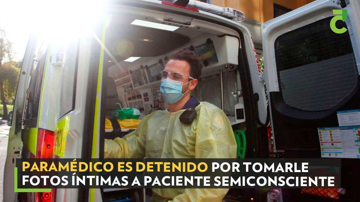 Paramédico Es Detenido Por Tomarle Fotos íntimas A Paciente Semiconsciente