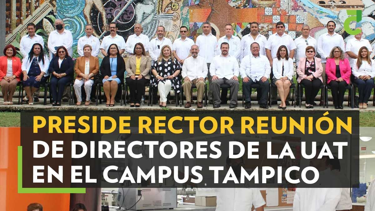 Preside Rector reunión de directores de la UAT en el Campus Tampico