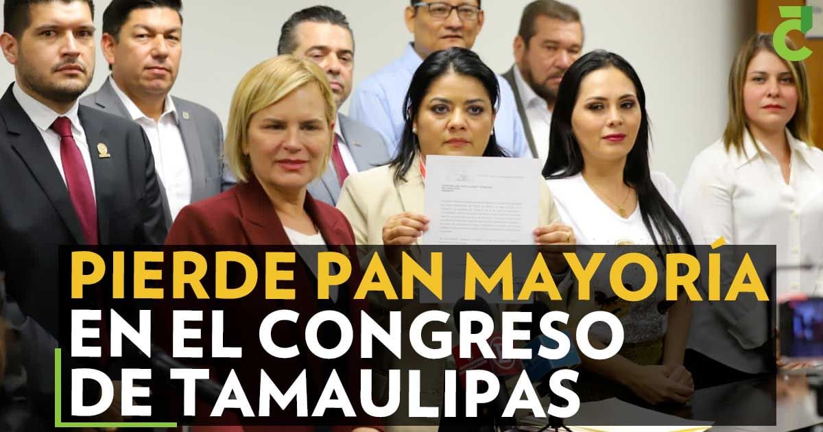 Pierde PAN mayoría en el Congreso de Tamaulipas
