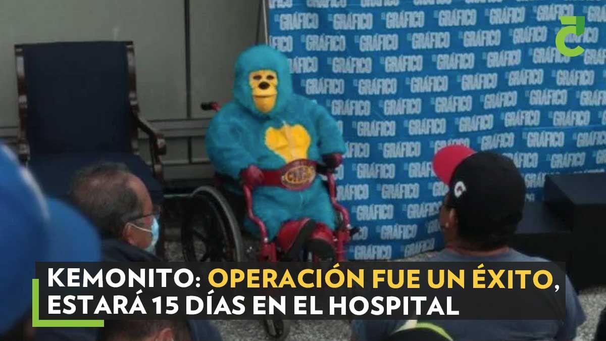 Kemonito: operación fue un éxito, estará 15 días en el hospital