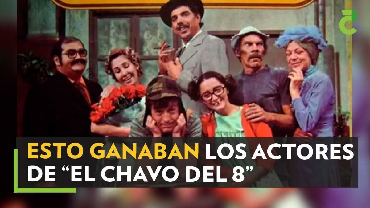 El Chavo del 8: Esto ganaban los actores