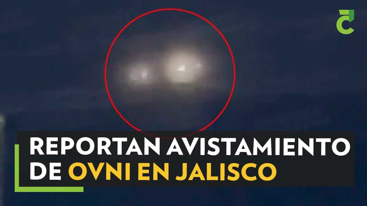 Reportan avistamiento de OVNI en Jalisco