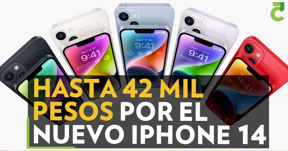 Hasta 42 mil pesos por el nuevo iPhone 14