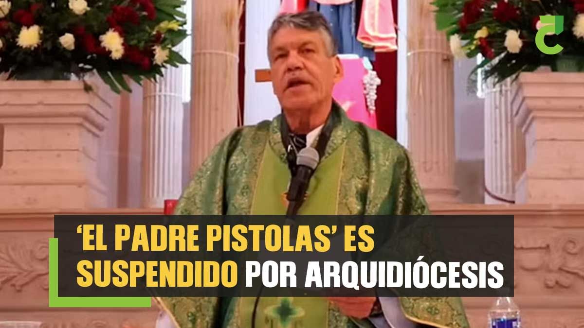 El Padre Pistolas Fue Suspendido Por La Arquidiócesis De Morelia