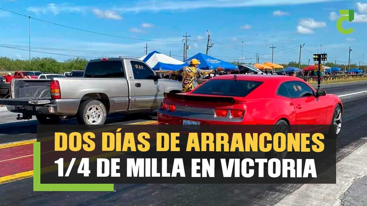 Anuncian dos días de arrancones 1/4 de milla en Ciudad Victoria