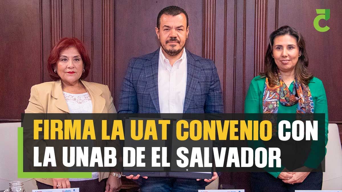 Firma la UAT convenio con la UNAB de El Salvador