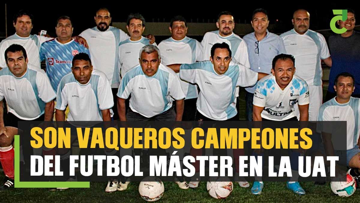 Son Vaqueros campeones del Futbol Máster en la UAT