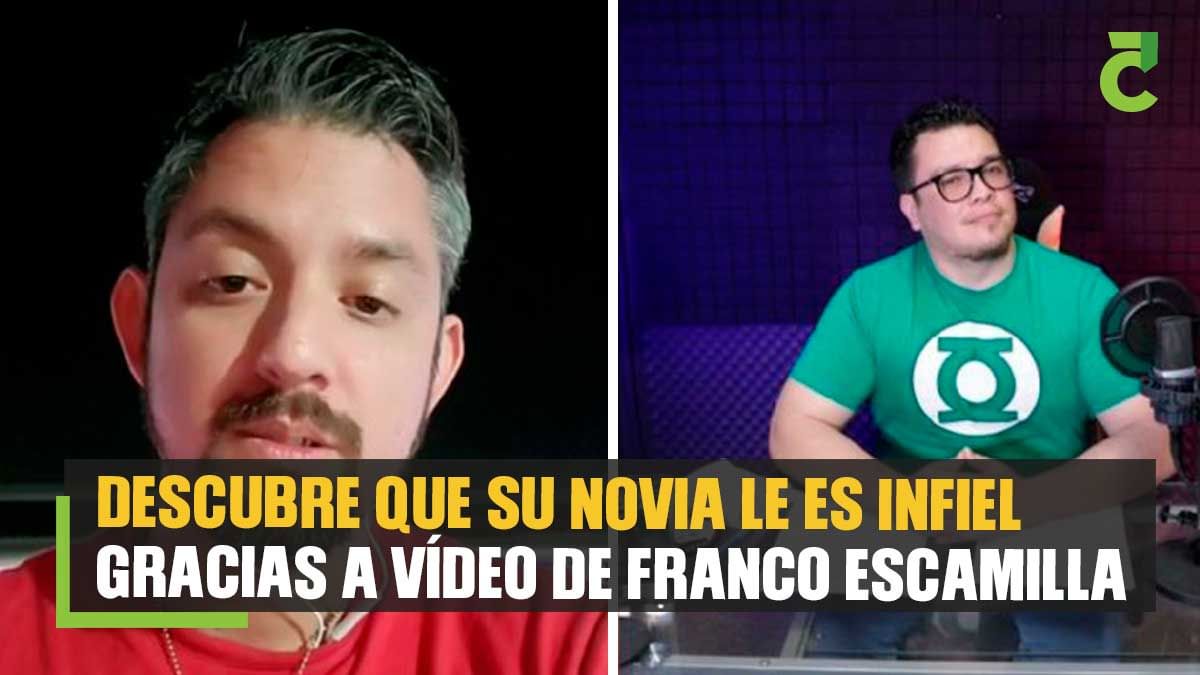 Descubre que su novia le es infiel gracias a vídeo de Franco Escamilla
