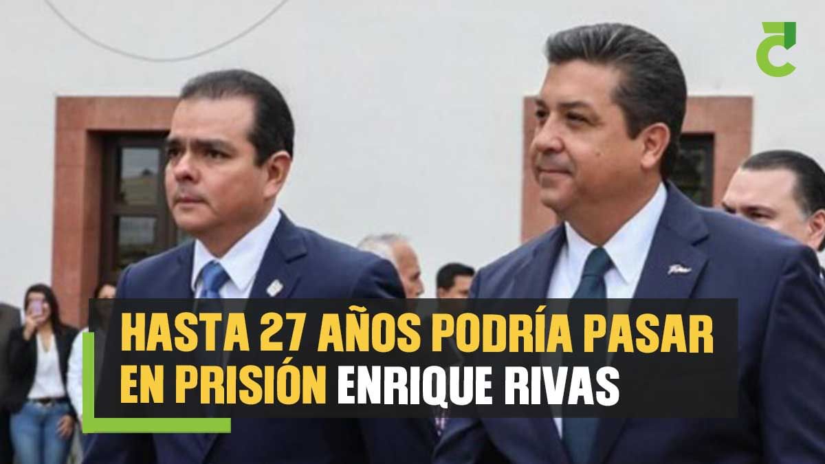 Hasta 27 años podría pasar en prisión Enrique Rivas