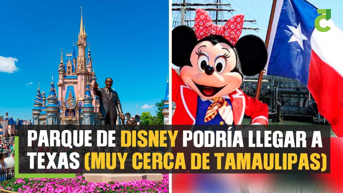 Disney Texas, un nuevo parque podría estar muy cerca de Tamaulipas