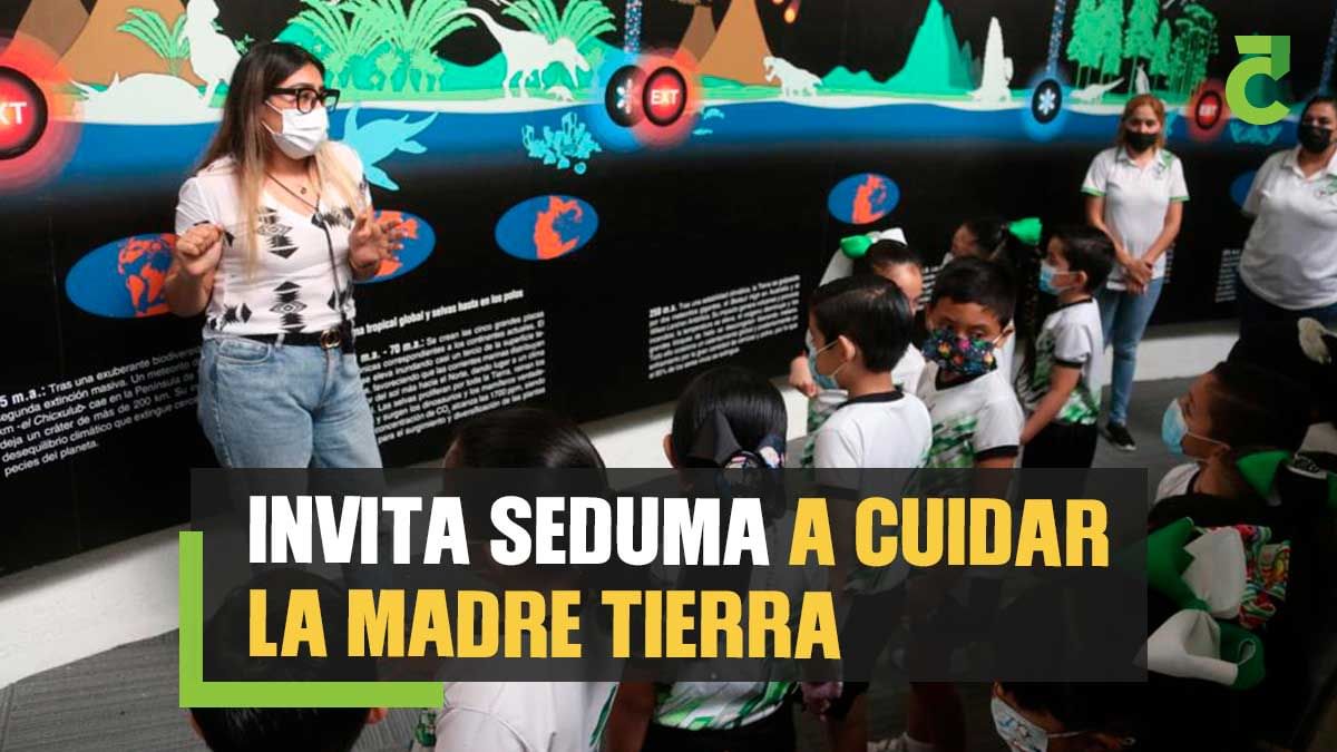 Invita SEDUMA a cuidar la madre tierra