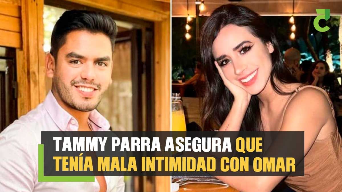 Tammy Parra asegura que tenía mala intimidad con Omar
