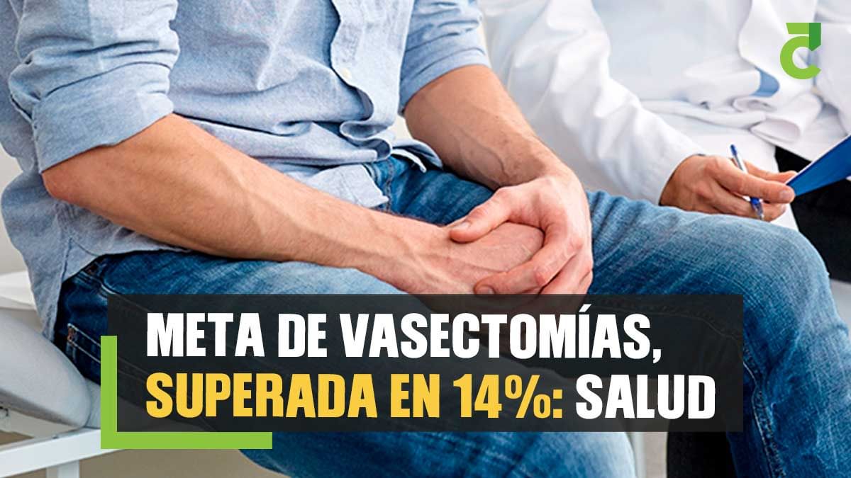 Meta de vasectomías, superada en 14%: Salud