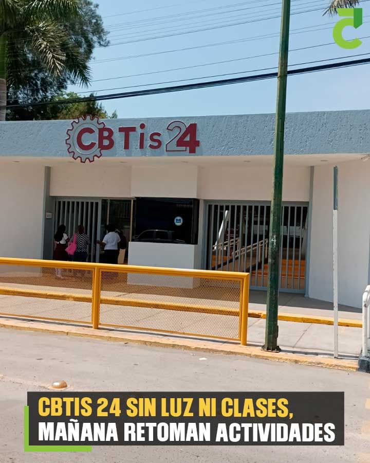 CBTis 24 suspendió clases por falla de luz, mañana regresan alumnos