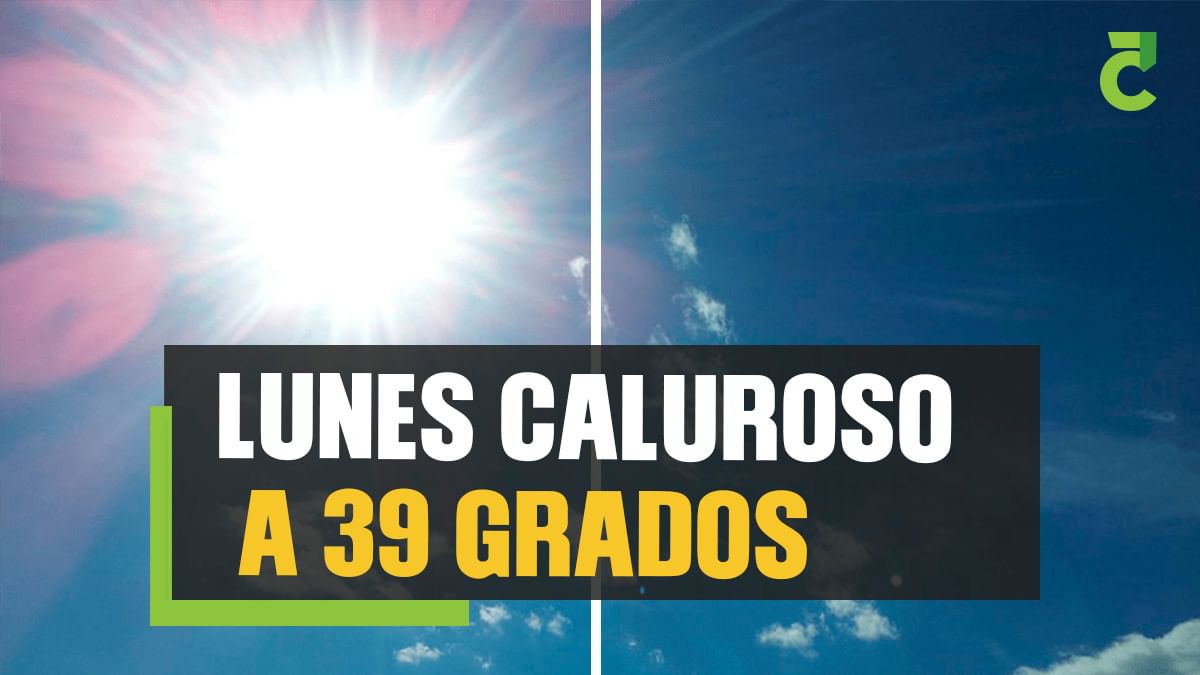 Lunes caluroso a 39 grados