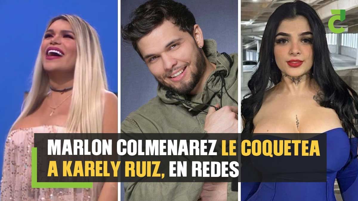 Marlon Colmenarez le coquetea a Karely Ruiz, en redes