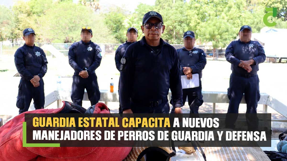 Guardia Estatal capacita a nuevos manejadores de perros de guardia y ...