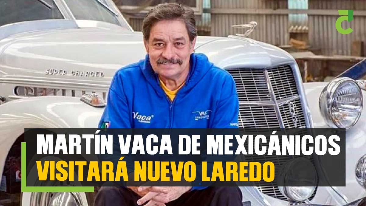 Martín Vaca de Mexicánicos visitará Nuevo Laredo
