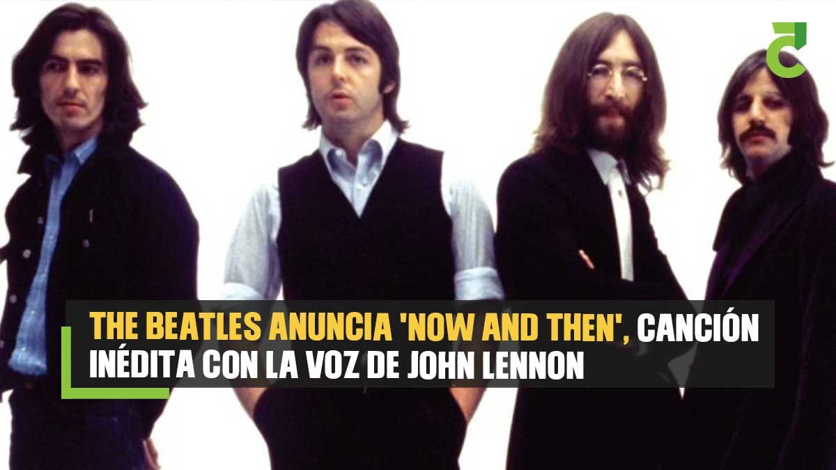 The Beatles anuncia 'Now and Then', canción inédita con la voz de John ...
