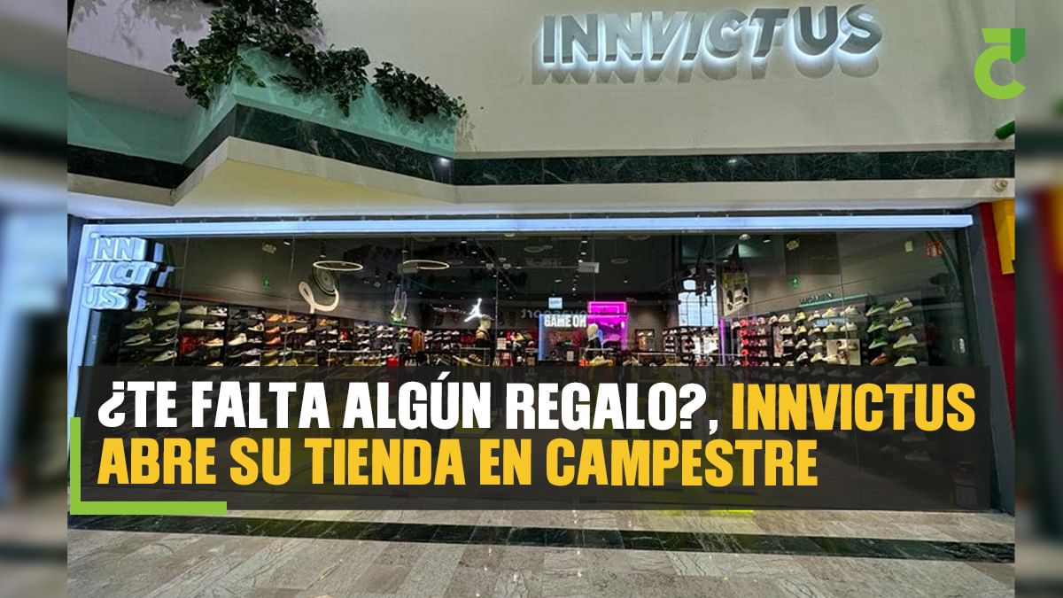 ¿Te falta algún regalo?, Innvictus abre su tienda en Campestre