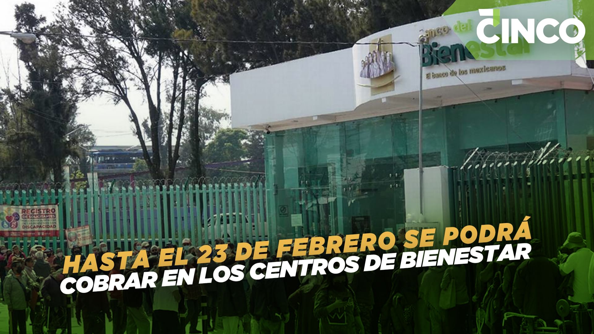 Hasta el 23 de febrero se podrá cobrar en los Centros de Bienestar