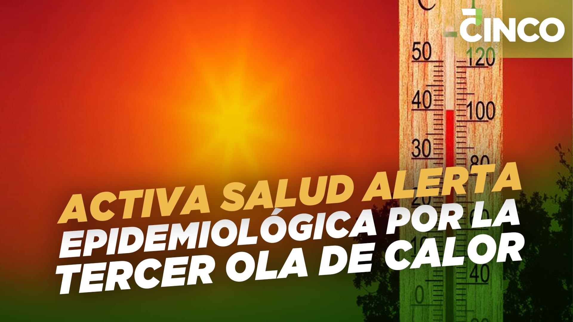 ACTIVA SALUD ALERTA EPIDEMIOLÓGICA POR LA TERCER OLA DE CALOR