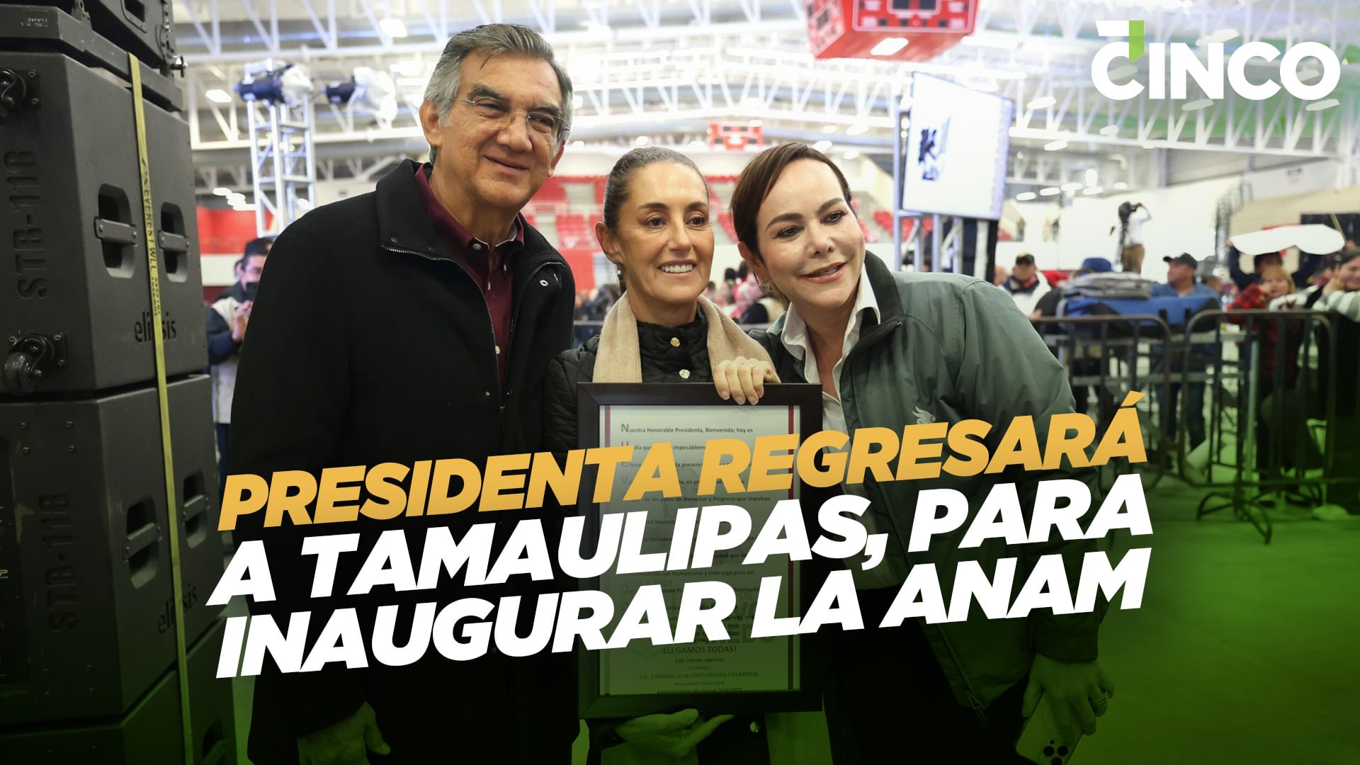 Presidenta regresará a Tamaulipas, para inaugurar la ANAM