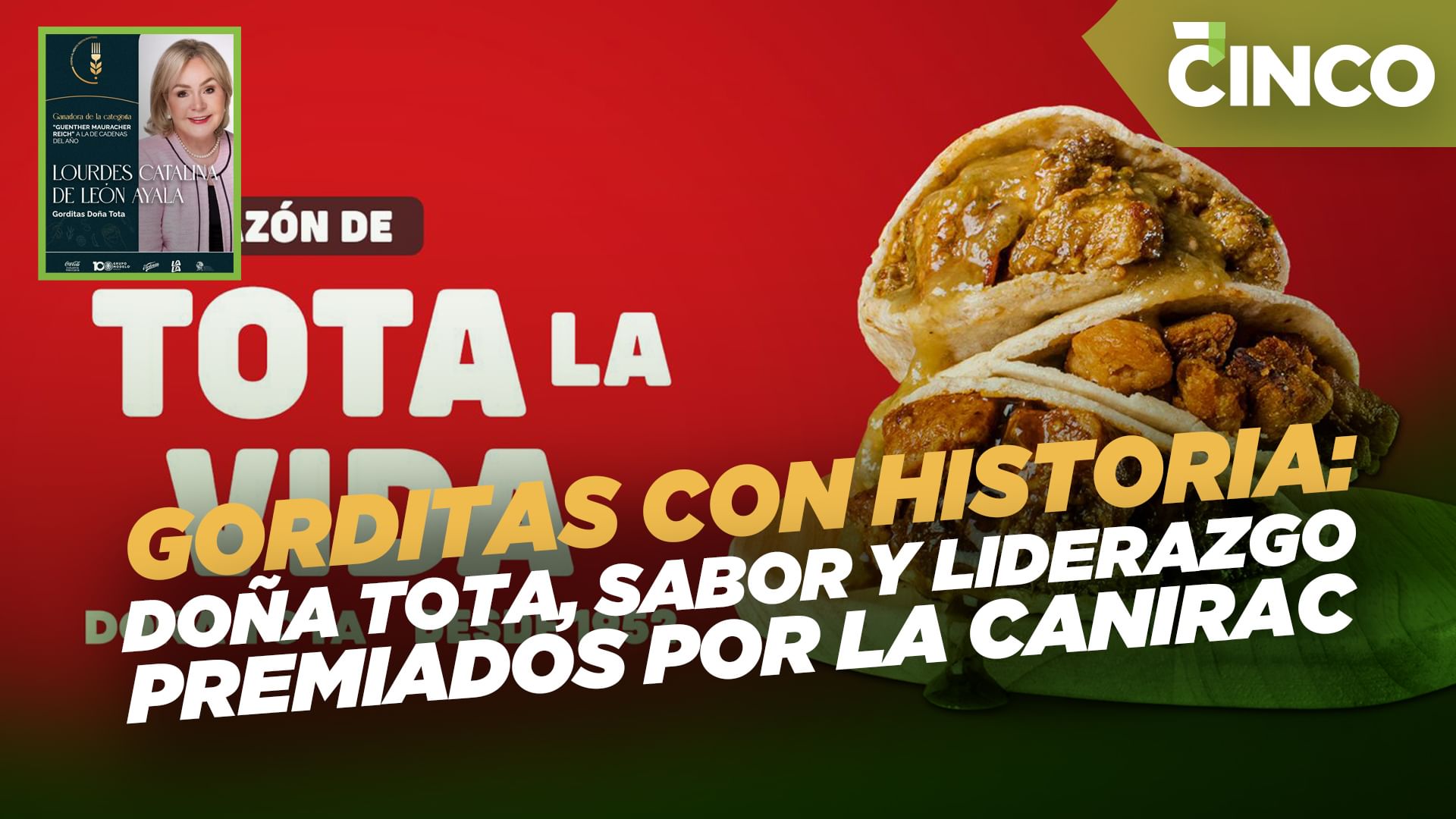 Gorditas Con Historia Doña Tota Sabor Y Liderazgo Premiados Por La