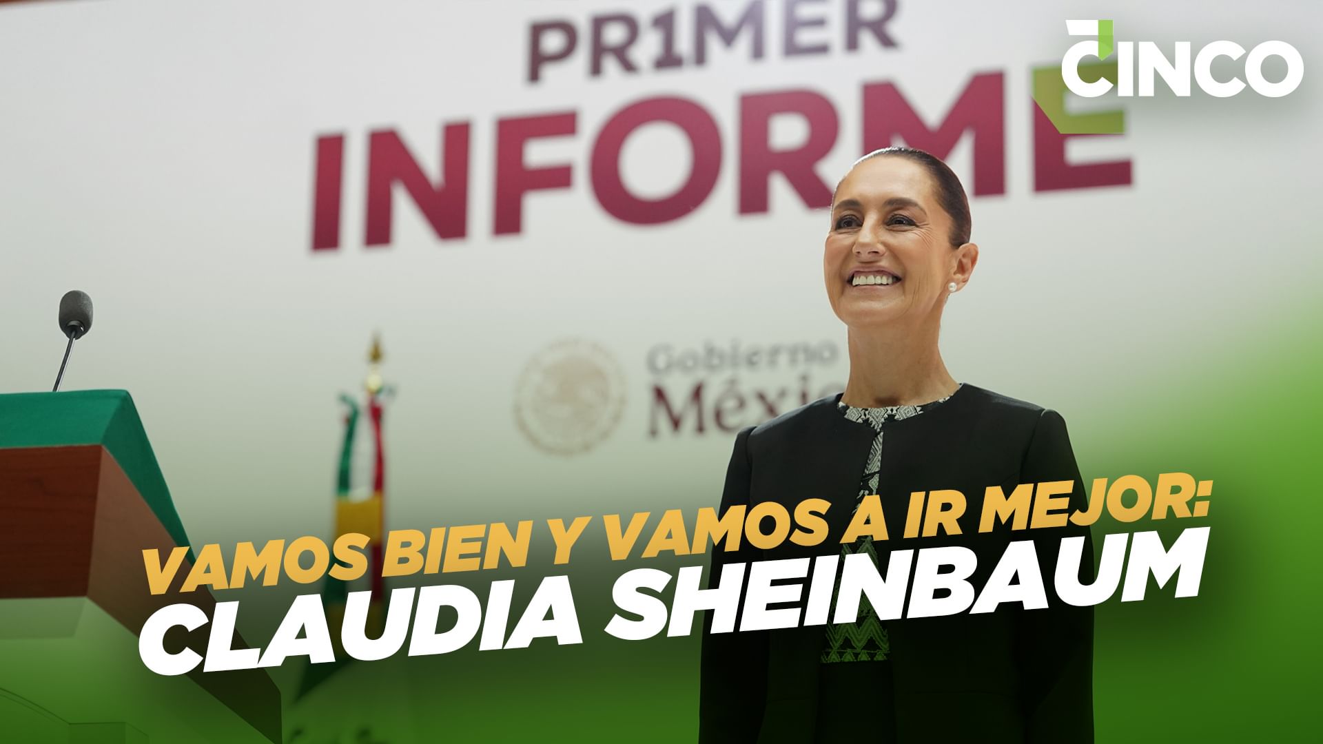 VAMOS BIEN Y VAMOS A IR MEJOR: CLAUDIA SHEINBAUM