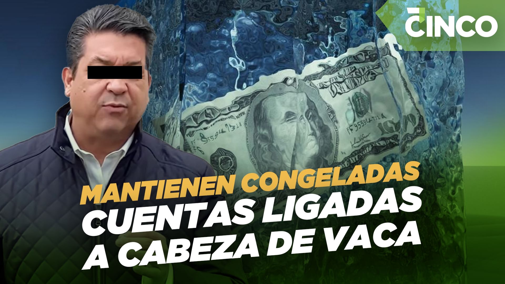 Mantienen congeladas cuentas ligadas a Cabeza de Vaca